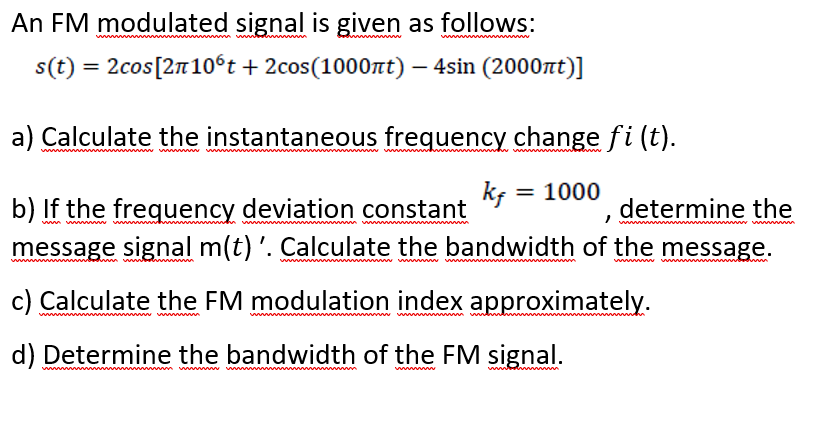 Solved An FM modulated signal is given as follows: s(t) = | Chegg.com