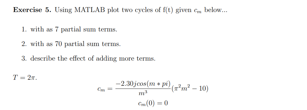 Exercise 5. Using MATLAB plot two cycles of f(t) | Chegg.com
