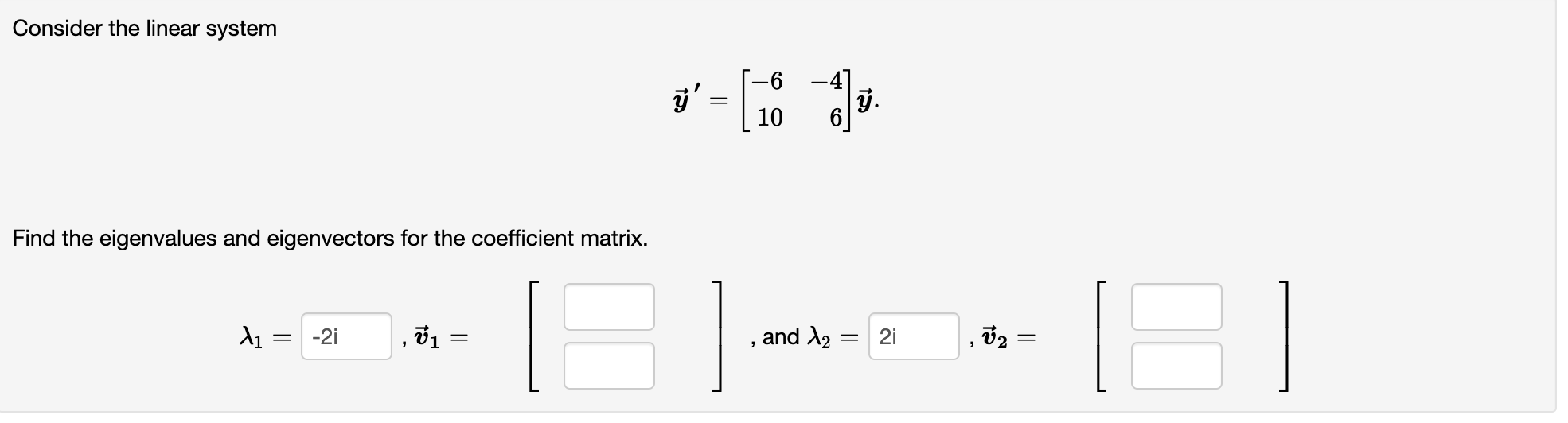 Solved Consider the linear system y′=[−610−46]y Find the | Chegg.com