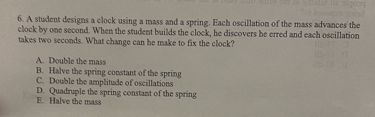 Solved 6. A student designs a clock using a mass and a | Chegg.com