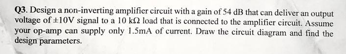 Solved Q3. Design a non-inverting amplifier circuit with a | Chegg.com