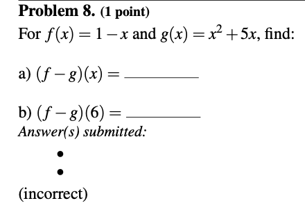 Solved Problem 8. (1 point) For f(x)=1−x and g(x)=x2+5x, | Chegg.com