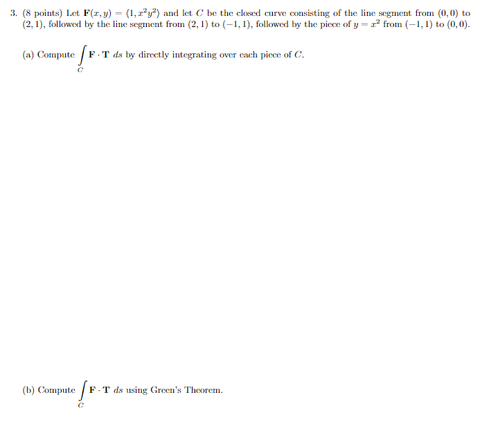 Solved 3. (8 points) Let F(x,y)= 1,x2y2 and let C be the | Chegg.com