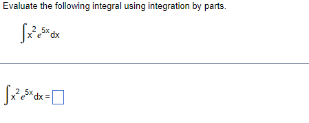 Solved Evaluate the following integral using integration by | Chegg.com