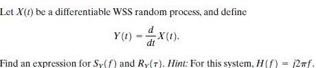 Solved Let X(t) be a differentiable WSS random process, and | Chegg.com