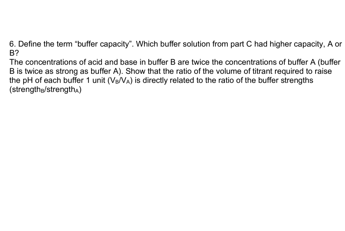 Solved 6. Define the term “buffer capacity”. Which buffer | Chegg.com