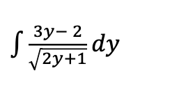 Solved ∫2y+13y−2dy | Chegg.com