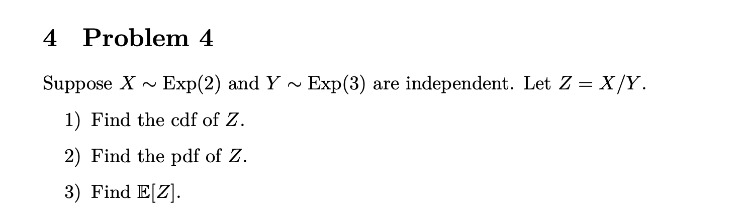 Solved Suppose X∼Exp(2) and Y∼Exp(3) are independent. Let | Chegg.com