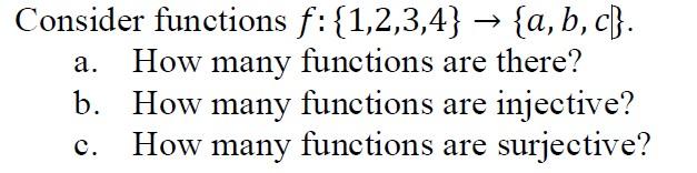 Solved Consider functions f:{1,2,3,4}→{a,b,c}. a. How many | Chegg.com