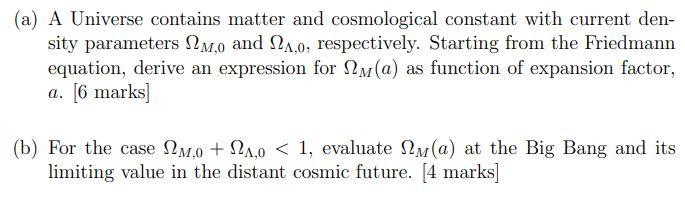 Solved (a) A Universe contains matter and cosmological | Chegg.com