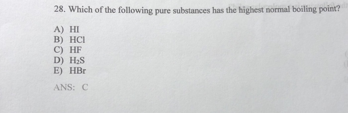 Solved 28. Which of the following pure substances has the | Chegg.com