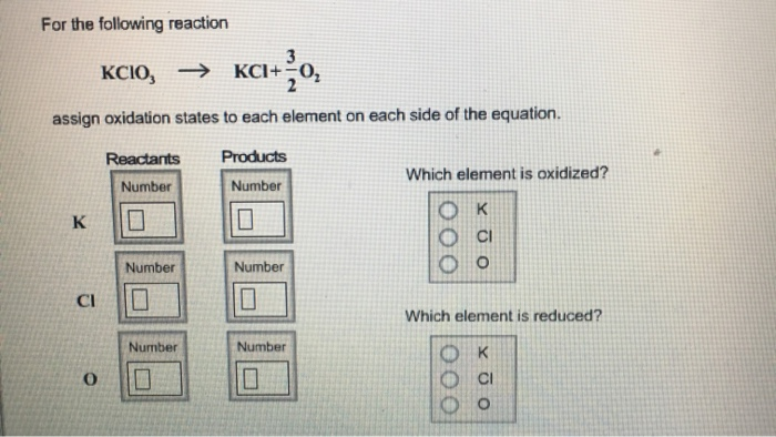 Solved For the following reaction 3 KCIO, KCI+ 0, assign | Chegg.com