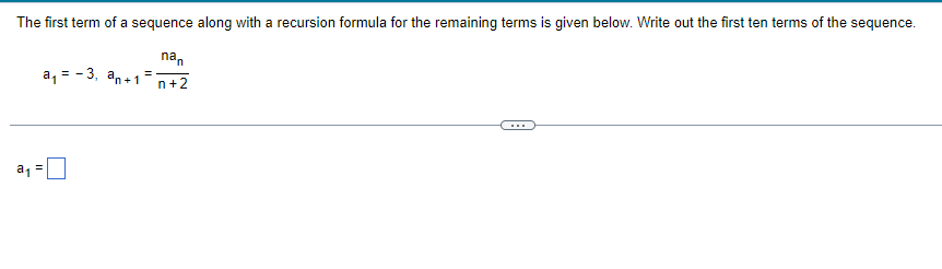 Solved The first term of a sequence along with a recursion | Chegg.com