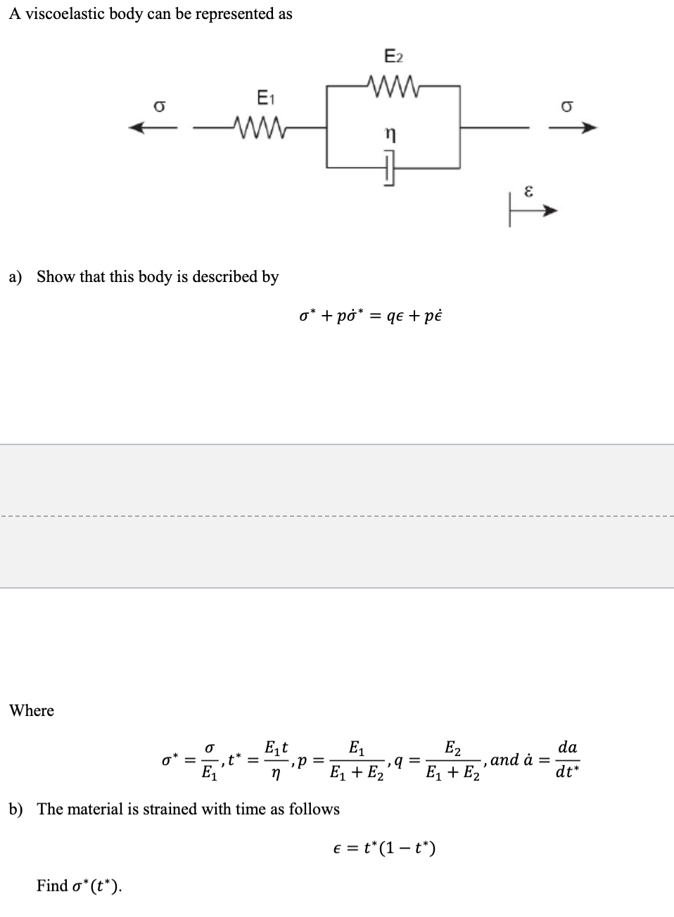 Solved A viscoelastic body can be represented as a) Show | Chegg.com