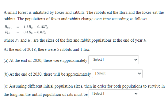 Solved A small forest is inhabited by foxes and rabbits. The | Chegg.com