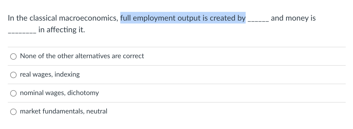 Solved In the classical macroeconomics, full employment | Chegg.com