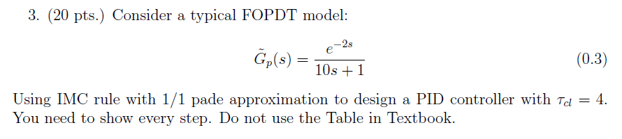 Solved 3. (20 pts.) Consider a typical FOPDT model: -2s e | Chegg.com