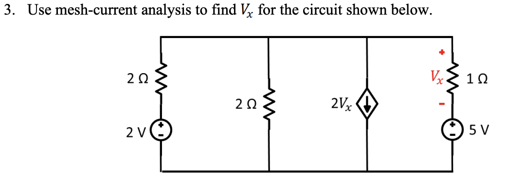 Solved 3. Use mesh-current analysis to find Vx for the | Chegg.com
