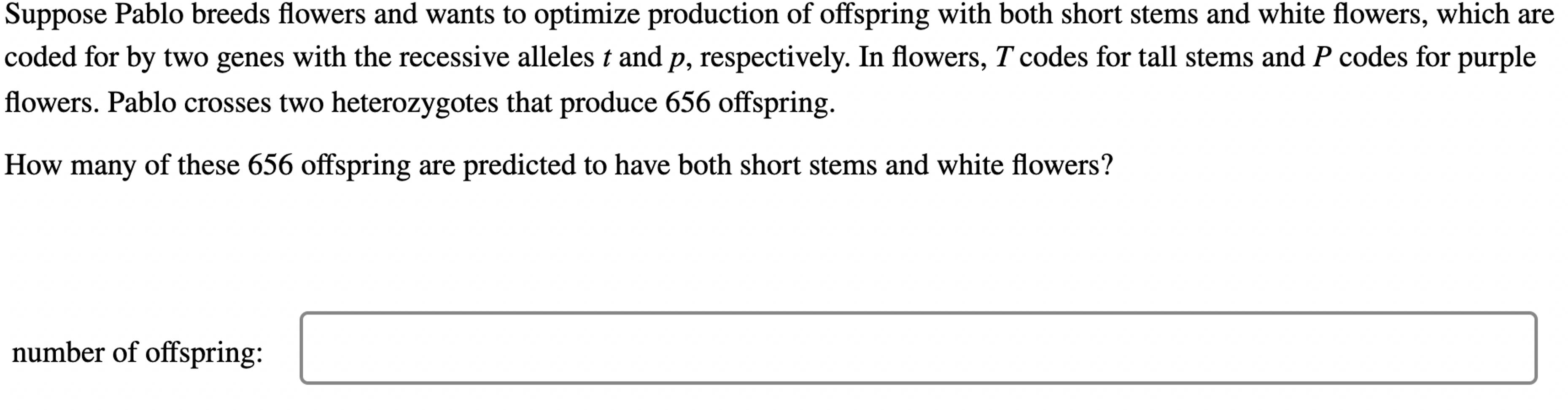Suppose Pablo breeds flowers and wants to optimize | Chegg.com