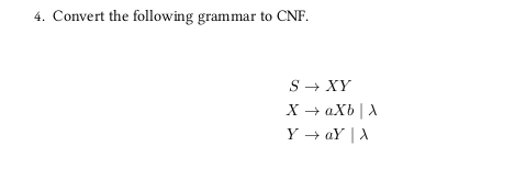 Solved 4. Convert the following grammar to CNF. | Chegg.com