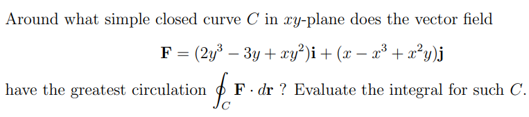 Solved Around what simple closed curve C in xy-plane does | Chegg.com
