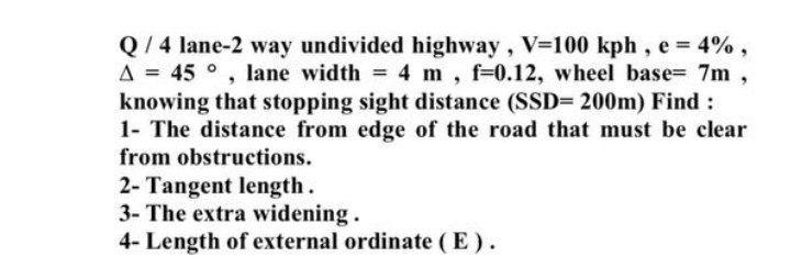 Solved Q / 4 lane-2 way undivided highway , V=100 kph , e = | Chegg.com