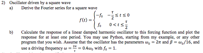 Solved 2) Oscillator driven by a square wave a) Derive the | Chegg.com