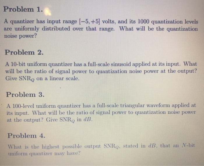 Solved Problem 1. A quantizer has input range [-5, +5] | Chegg.com