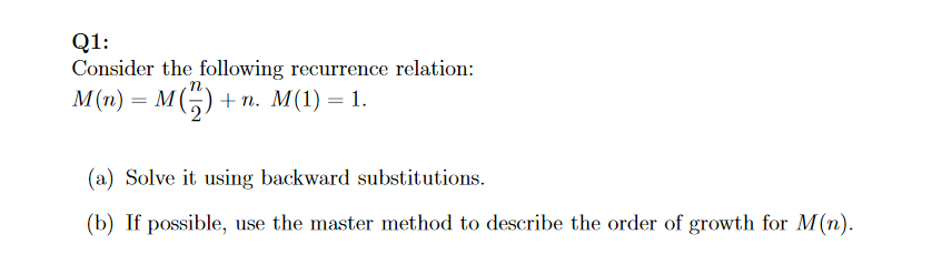 Solved Q1: Consider the following recurrence relation: M (a) | Chegg.com