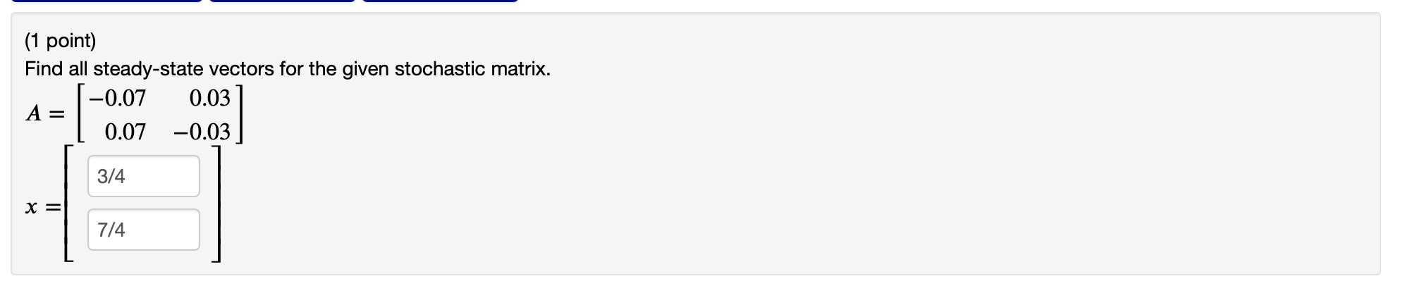 Solved (1 point) Find all steady-state vectors for the given | Chegg.com