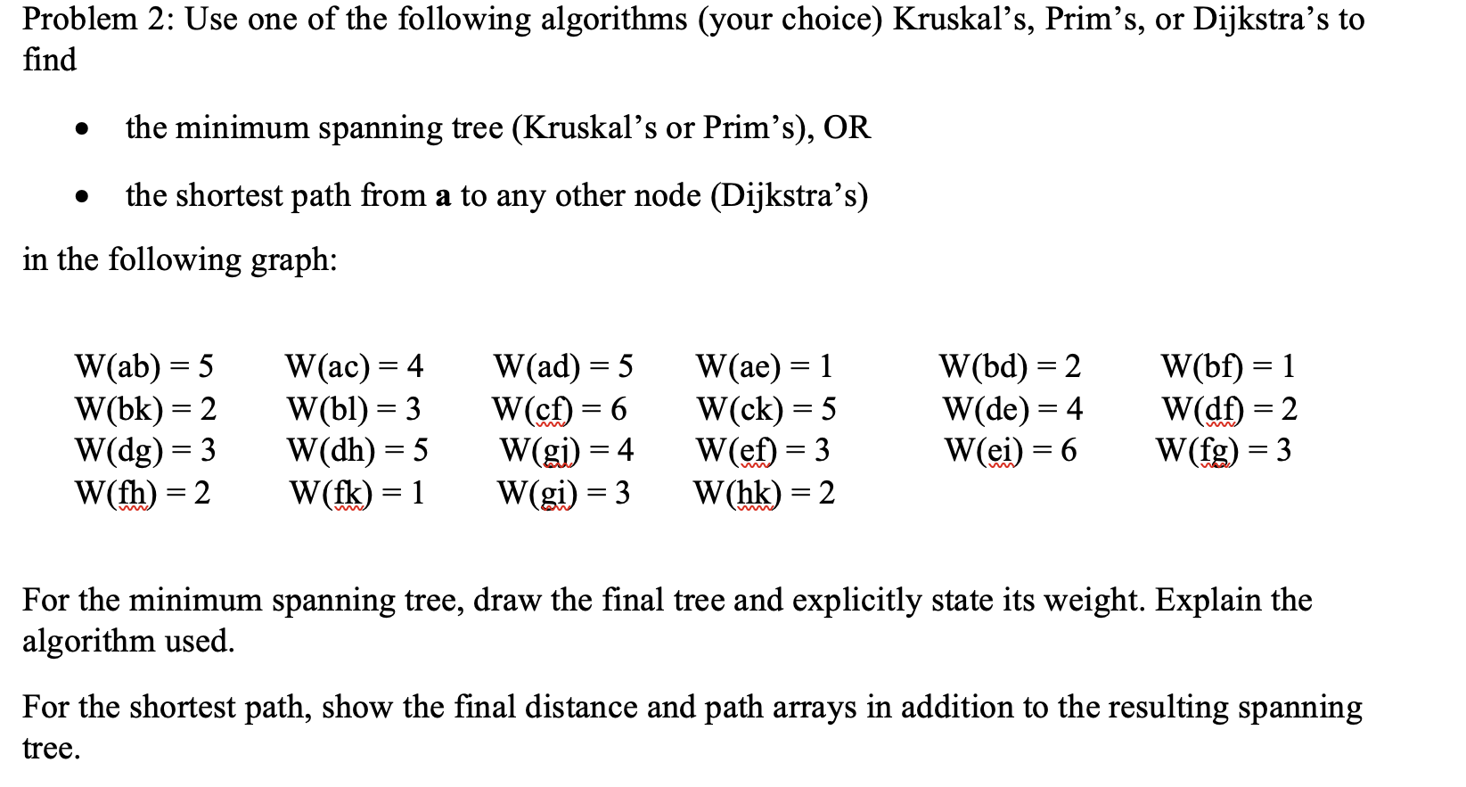 Solved Give me the answer using all three algorithms. | Chegg.com