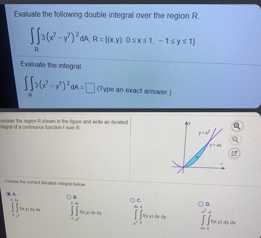 Solved Evaluate the following double integral over the | Chegg.com
