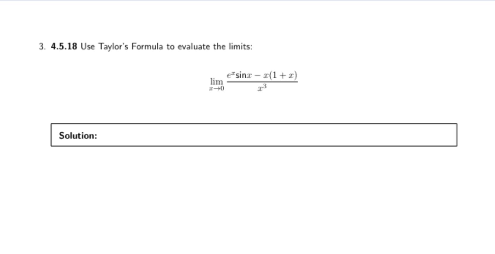 Solved 3. 4.5.18 Use Taylor's Formula to evaluate the | Chegg.com