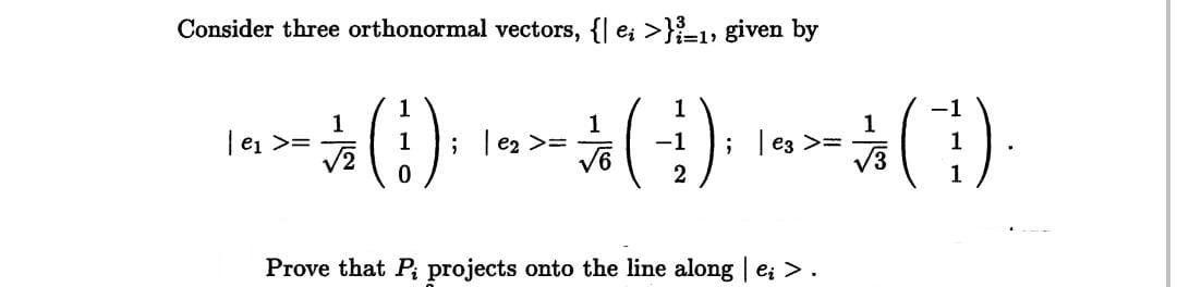 Solved Consider Three Orthonormal Vectors {l Ei }} 1