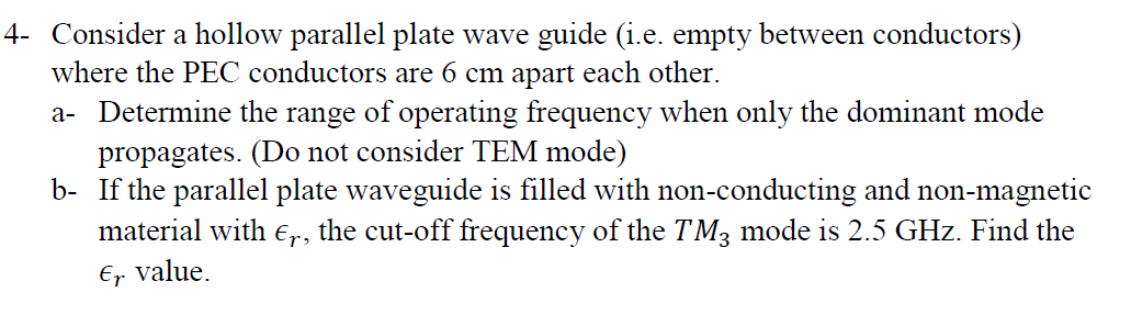 Solved 4- ﻿Consider a hollow parallel plate wave guide (i.e. | Chegg.com