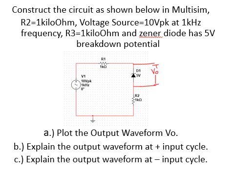 Solved Construct the circuit as shown below in Multisim, | Chegg.com