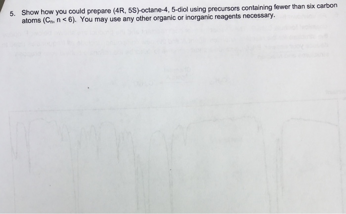 Solved Show how you could prepare (4R, 5S)-octane-4, 5-diol | Chegg.com