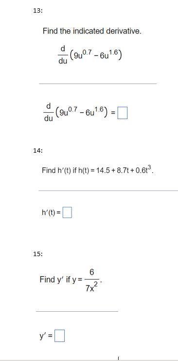 Solved Find the indicated derivative. dud(9u0.7−6u1.6) | Chegg.com