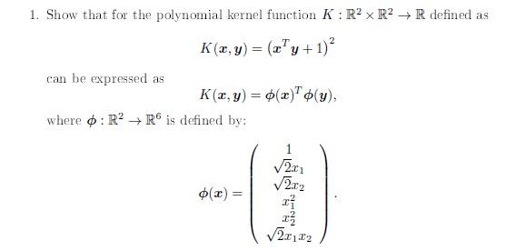 Solved 1 Show That For The Polynomial Kernel Function 1497