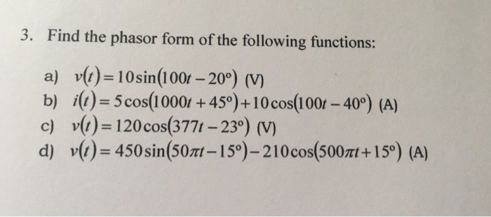 Solved Find the phasor form of the following functions: v | Chegg.com