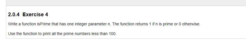 Solved 2.0.4 Exercise 4 Write a function isPrime that has | Chegg.com