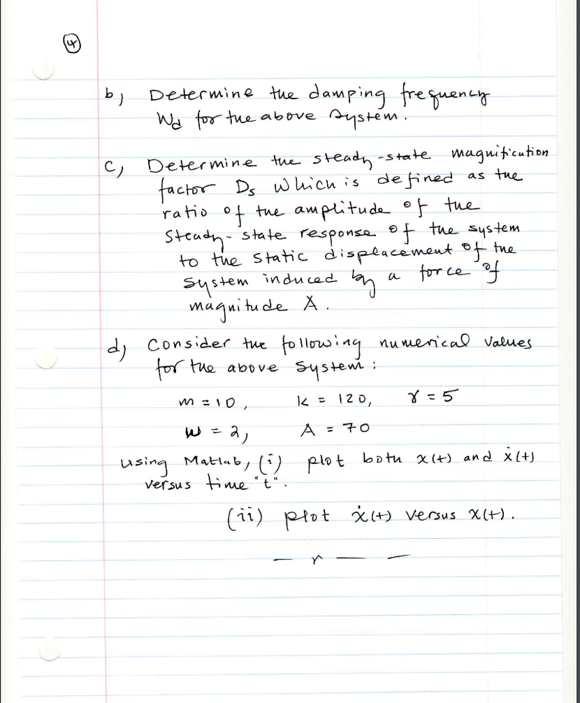 Solved b) ﻿Determine the damping frequencyWd ﻿for the above | Chegg.com
