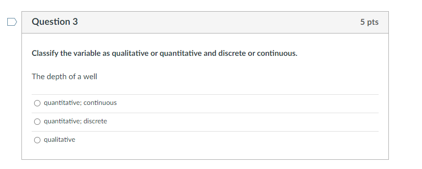 Solved Question 3 5 pts Classify the variable as qualitative | Chegg.com