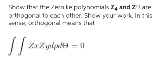 Solved Show that the Zernike polynomials Z4 and Z11 are | Chegg.com
