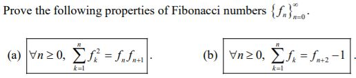 Solved Prove the following properties of Fibonacci numbers , | Chegg.com