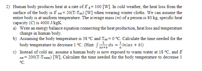 Solved 2) Human body produces heat at a rate of E = 100 [W]. | Chegg.com