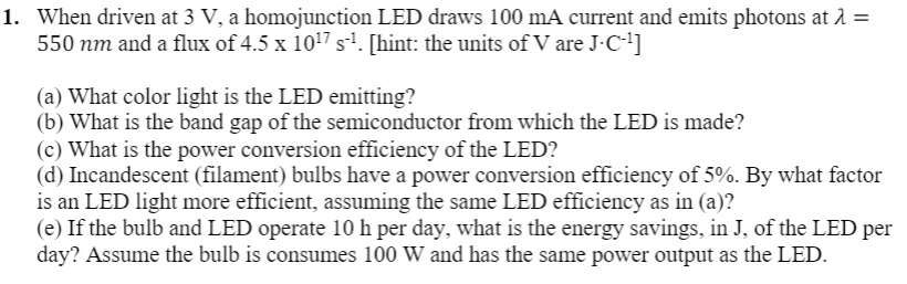 Solved 1. When driven at 3 V, a homojunction LED draws 100 | Chegg.com