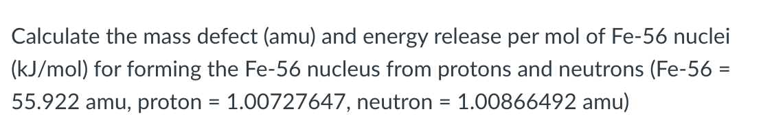Solved Calculate the mass defect (amu) and energy release | Chegg.com