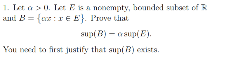 Solved 1. Let a > 0. Let E is a nonempty, bounded subset of | Chegg.com