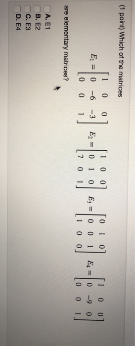 Solved (1 point) Which of the matrices 1 0 01 0 1 0 | Chegg.com